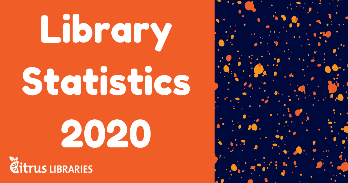 Library Statistics - Citrus Libraries - Library Statistics 2021