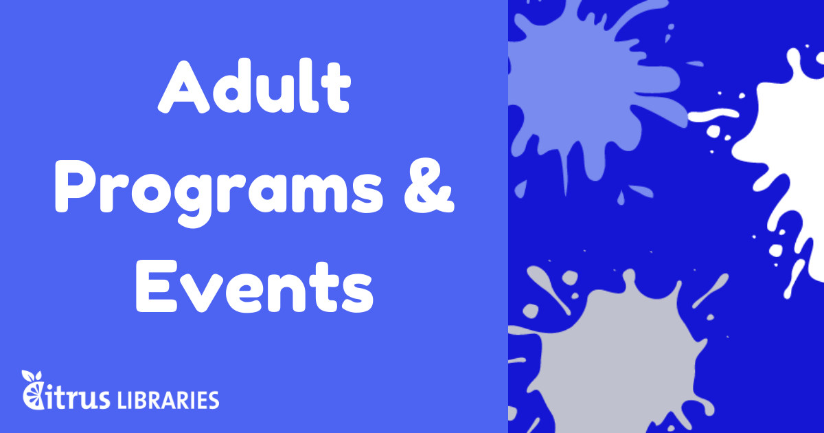 Adult Programs - Citrus Libraries - Crafts, technology, sewing, and more
