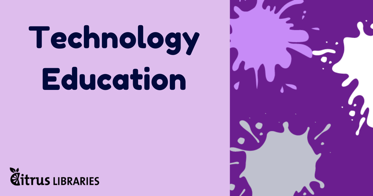 Technology Education - Citrus Libraries - Tech Talks, Labs Classes, Videos